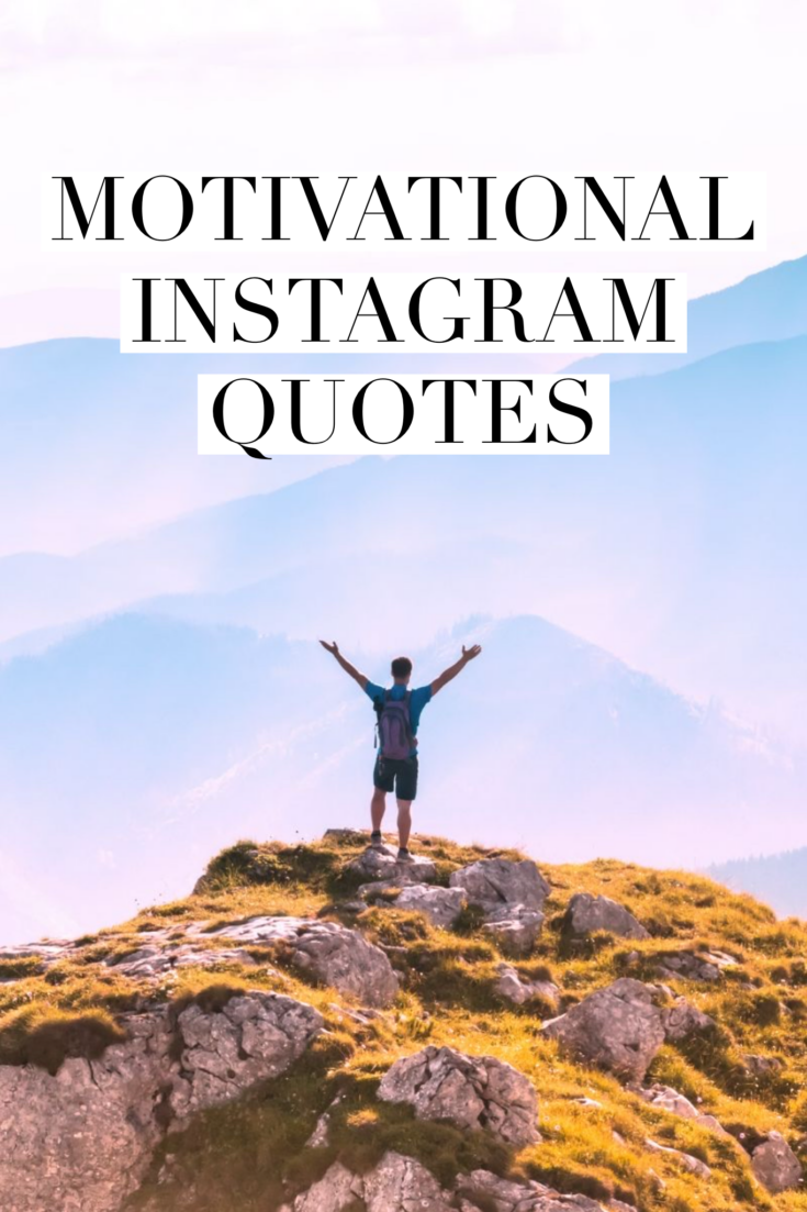 75 Motivational Instagram Quotes - A Thousand Lights