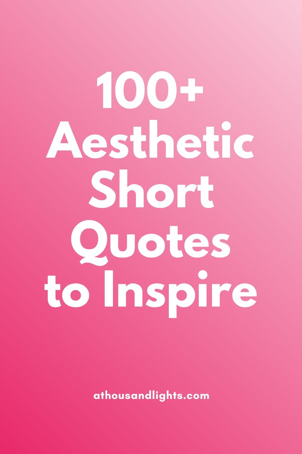 100+ Aesthetic Short Quotes You'll Love - A Thousand Lights